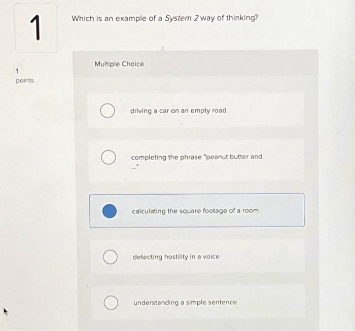 Solved Which is an example of a System 2 way of thinking? | Chegg.com