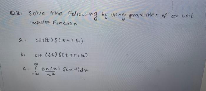 Solved Q3. Solve the following by uning propertier of an | Chegg.com