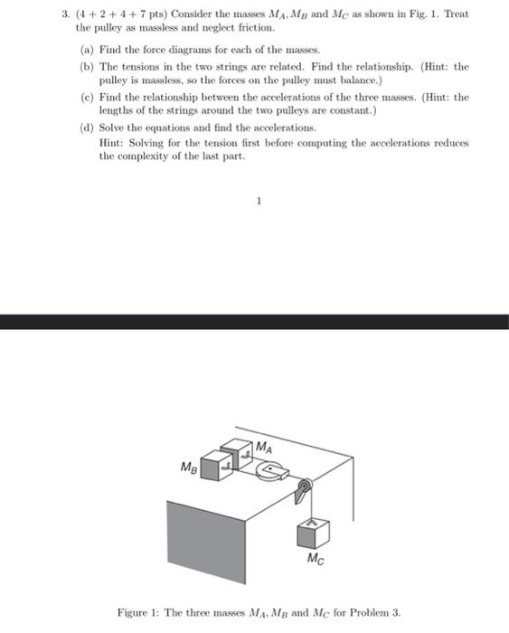 Solved 3. (4+2+4+7 pts) Consider the masses MA,MB and MC as | Chegg.com