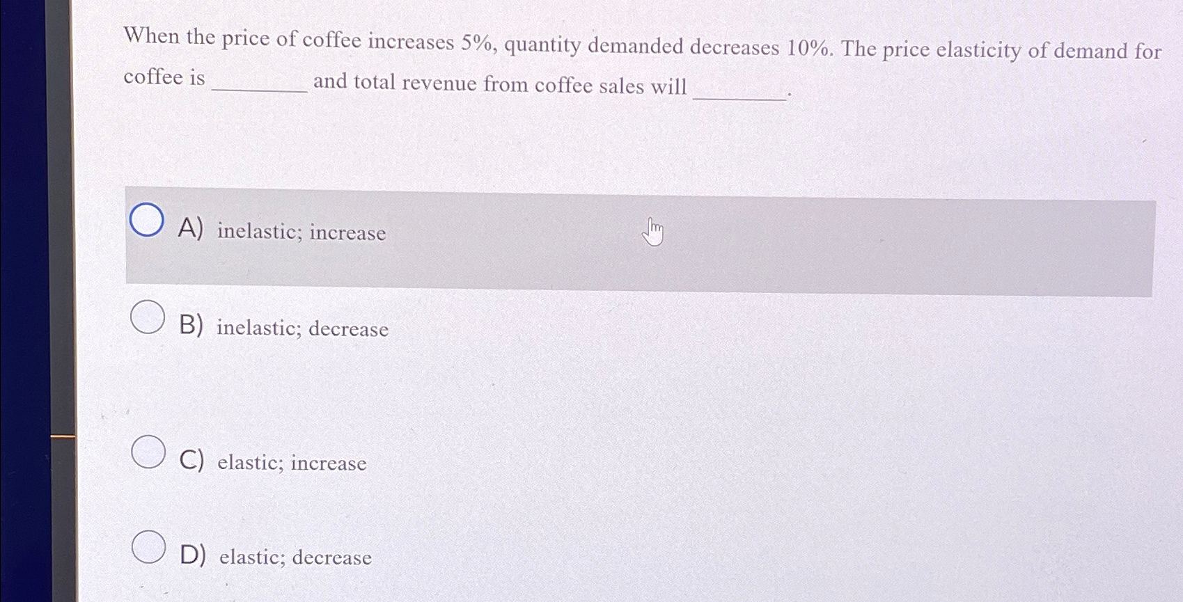 Solved When the price of coffee increases 5%, ﻿quantity | Chegg.com