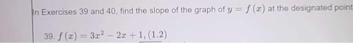 Solved In Exercises 39 and 40, find the slope of the graph | Chegg.com