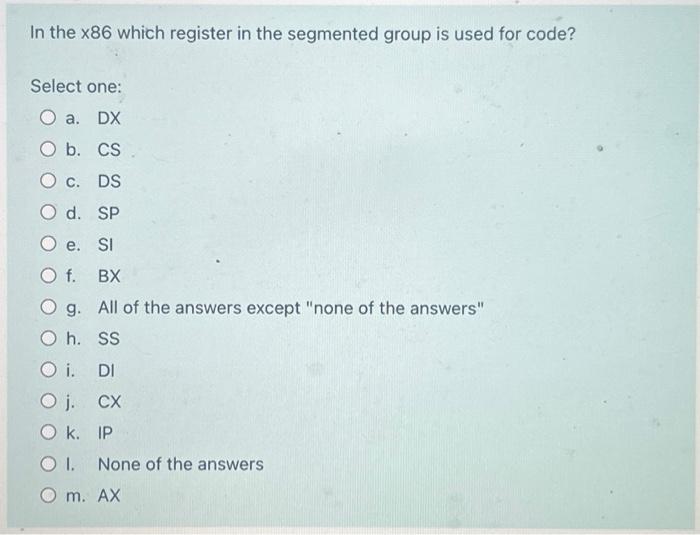 Solved In the x86 which register in the segmented group is | Chegg.com