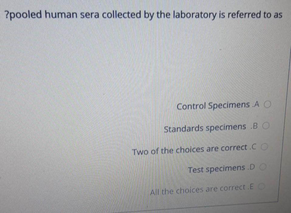 Solved ?pooled human sera collected by the laboratory is | Chegg.com