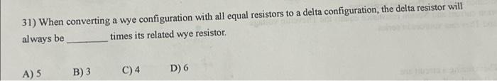 Solved When converting a wye configuration with all equal | Chegg.com