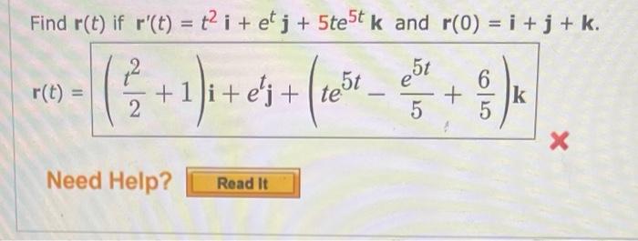 Solved Find r(t) if r′(t)=t2i+etj+5te5tk and r(0)=i+j+k | Chegg.com