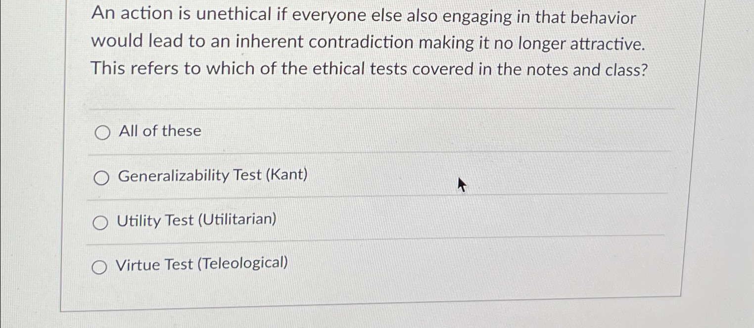 Solved An action is unethical if everyone else also engaging | Chegg.com