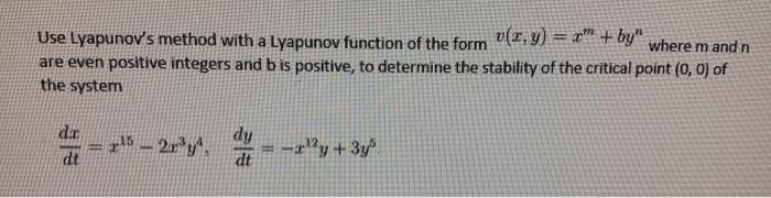 Solved Use Lyapunov's method with a Lyapunov function of the | Chegg.com