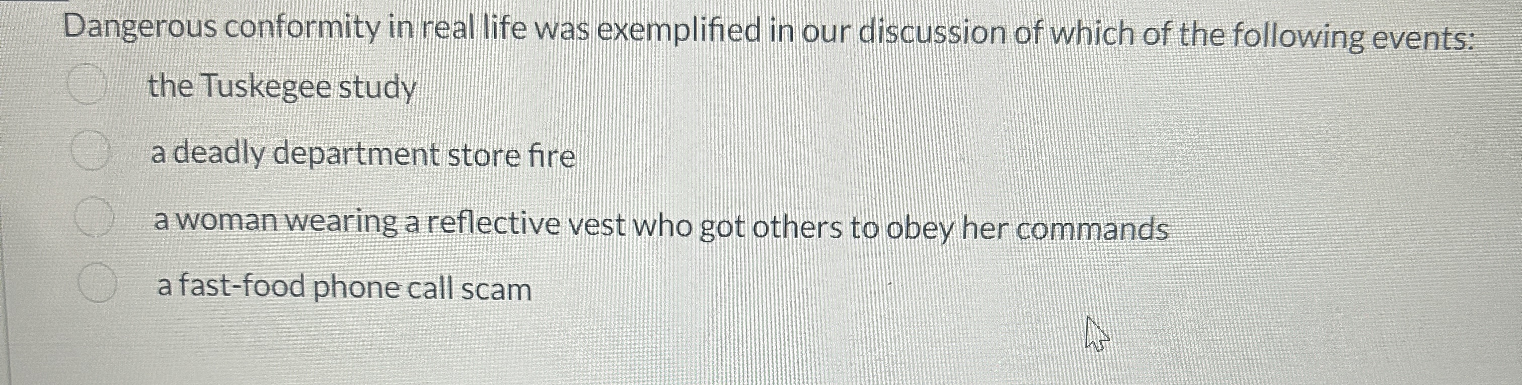 Solved Dangerous conformity in real life was exemplified in | Chegg.com