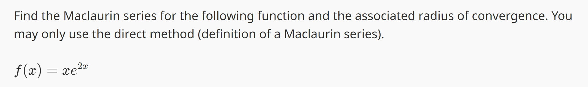 Solved Find the Maclaurin series for the following function | Chegg.com