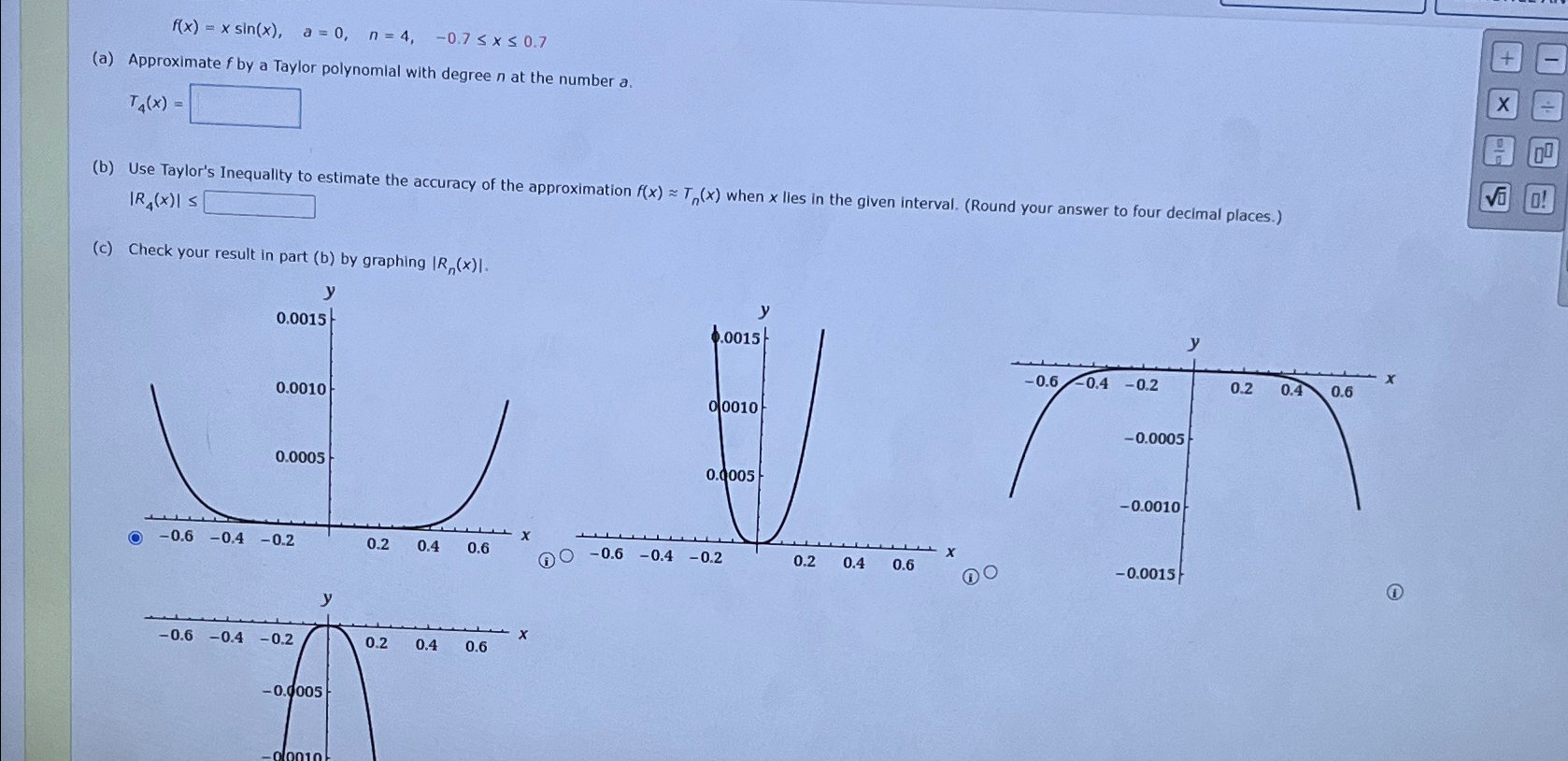 Solved f(x)=xsin(x),a=0,n=4,-0.7≤x≤0.7(a) ﻿Approximate f ﻿by | Chegg.com