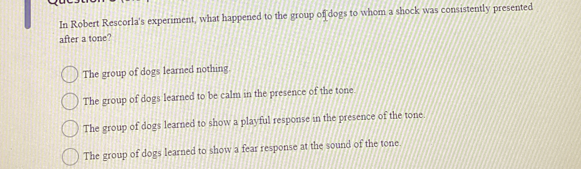 Solved In Robert Rescorla's experiment, what happened to the | Chegg.com