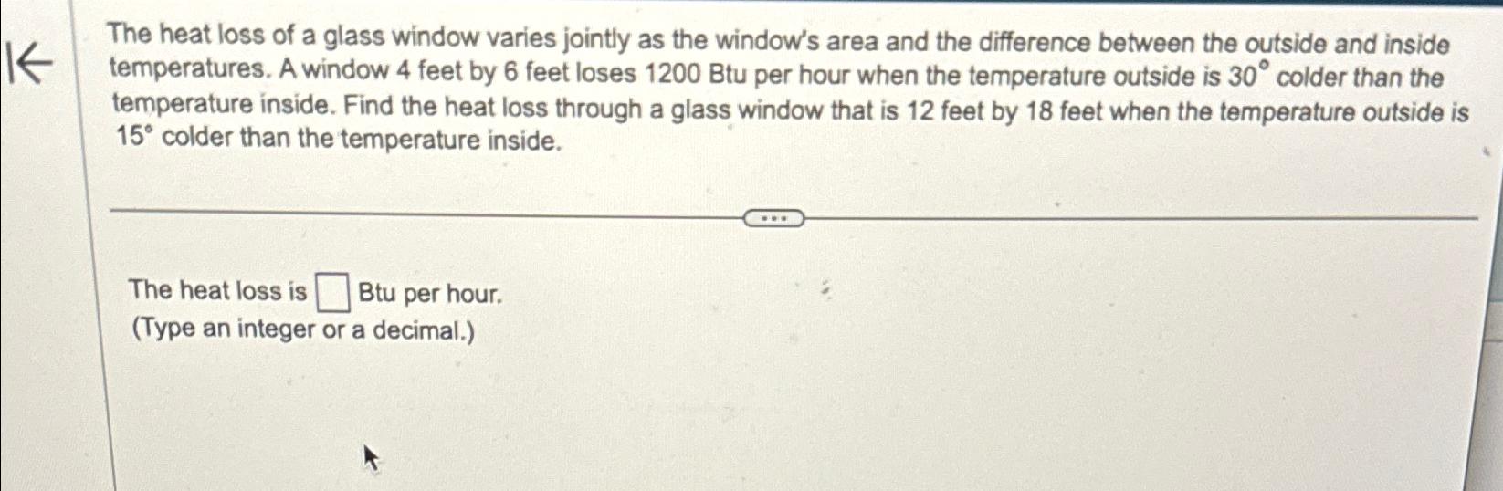 Solved The heat loss of a glass window varies jointly as the | Chegg.com