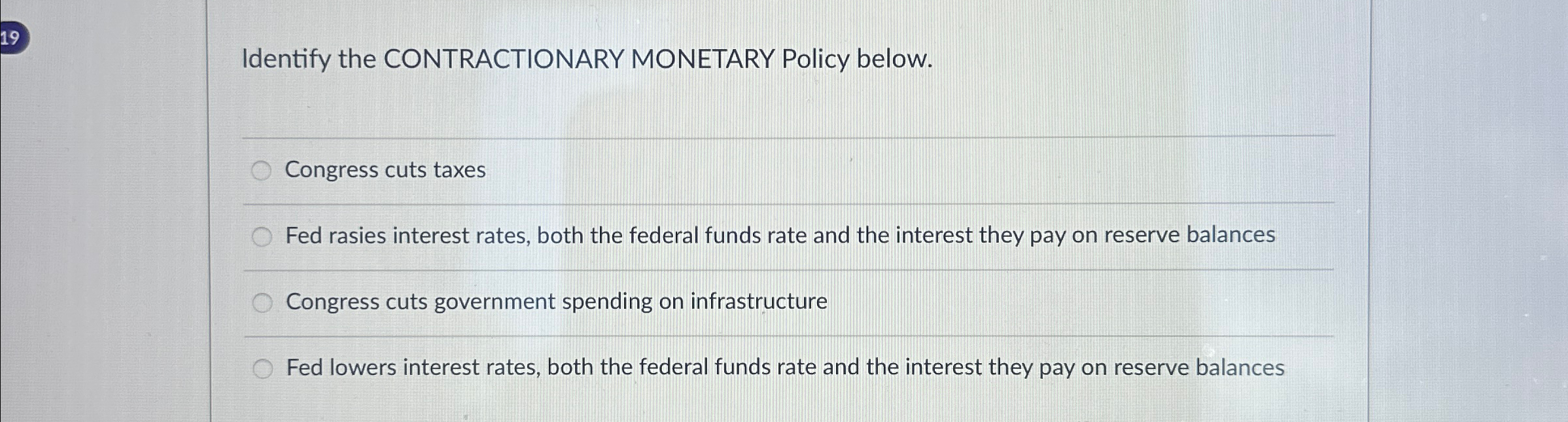 Solved Identify the CONTRACTIONARY MONETARY Policy | Chegg.com