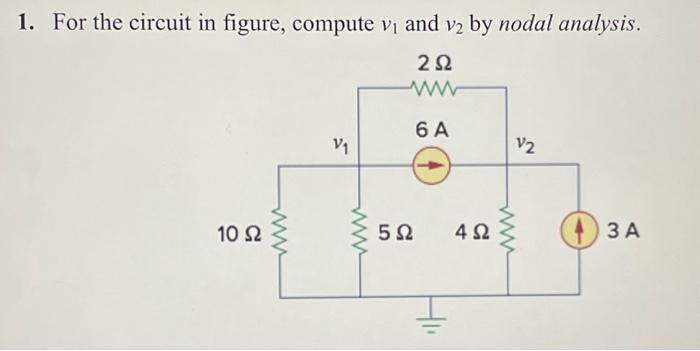 Solved For the circuit in figure, compute v1 and v2 by nodal | Chegg.com
