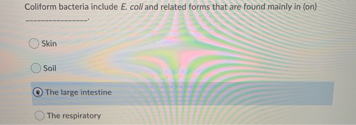 Solved Coliform bacteria include E. coli and related forms | Chegg.com