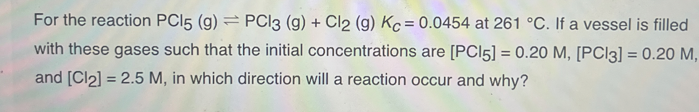 Solved For the reaction PCl5(g)⇌PCl3(g)+Cl2(g)KC=0.0454 ﻿at | Chegg.com