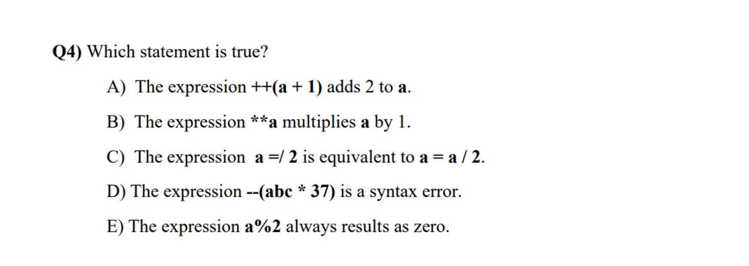 Solved Q4) ﻿Which statement is true?A) ﻿The expression | Chegg.com