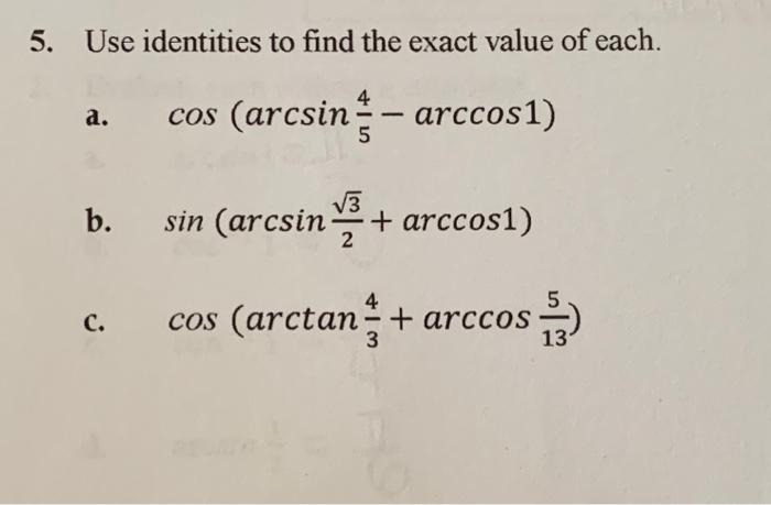 Solved 5. Use identities to find the exact value of each. a. | Chegg.com