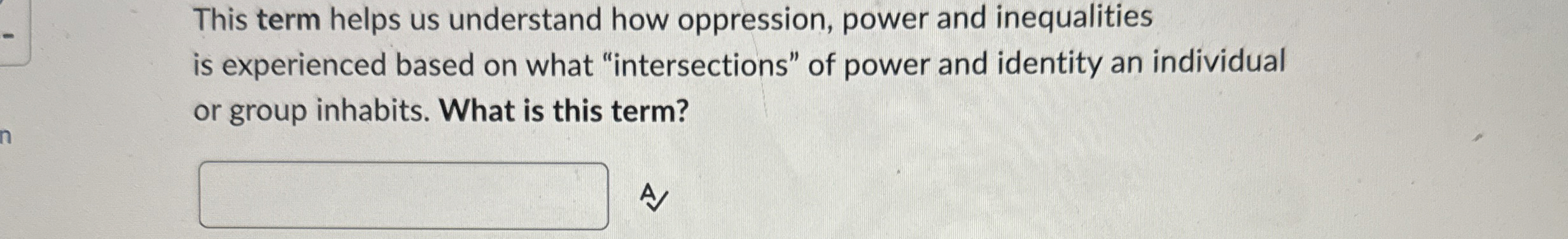 Solved This term helps us understand how oppression, power | Chegg.com