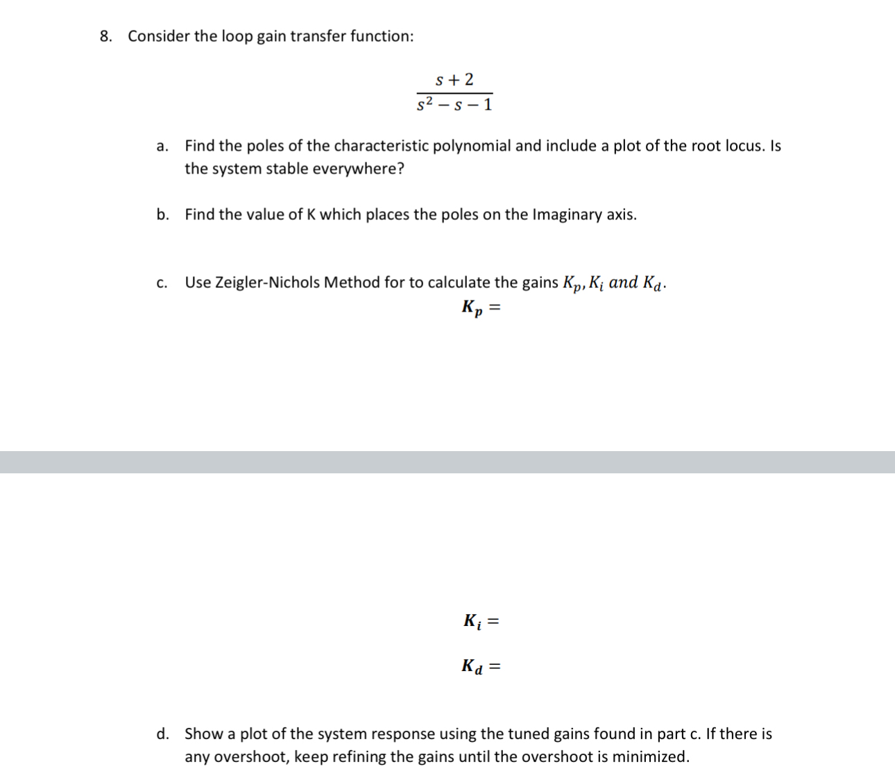 Solved Consider the loop gain transfer function:s+2s2-s-1a. | Chegg.com