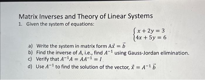 Matrix Inverses and Theory of Linear Systems 1. Given | Chegg.com