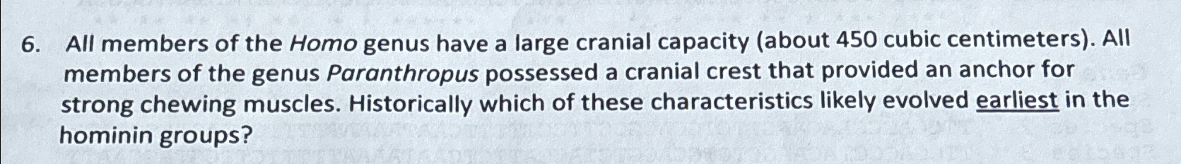 Solved All members of the Homo genus have a large cranial | Chegg.com