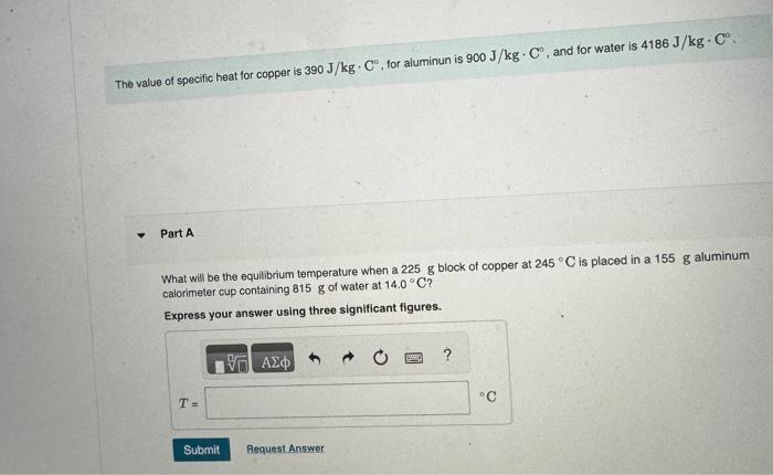 The value of specific heat for copper is 390 J/kg⋅C∘, | Chegg.com