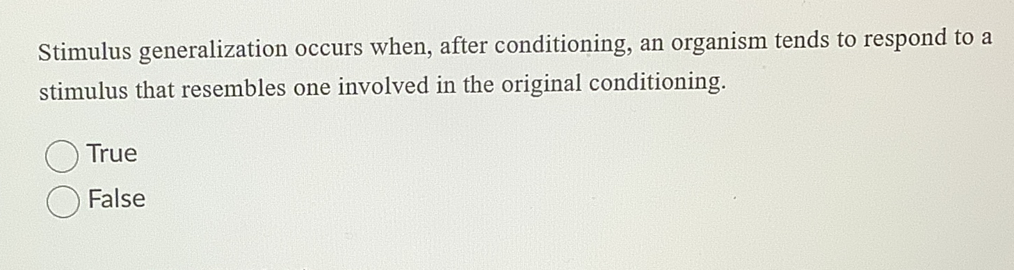 Solved Stimulus generalization occurs when, after | Chegg.com