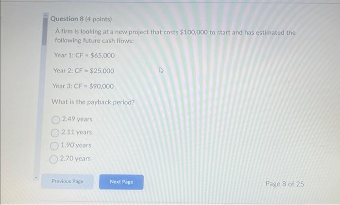 Solved Question 8 ( 4 points) A firm is looking at a new | Chegg.com