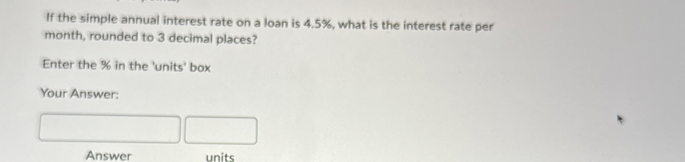 Solved If the simple annual interest rate on a loan is 4.5%, | Chegg.com