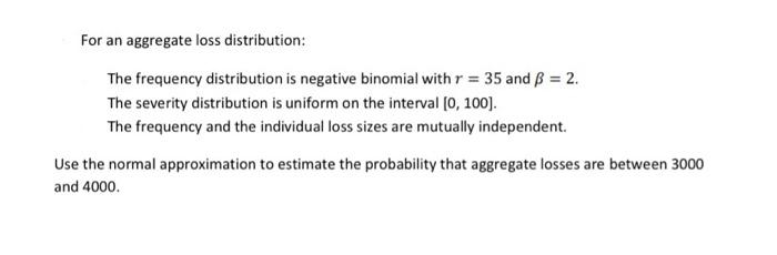 Solved For an aggregate loss distribution: The frequency | Chegg.com