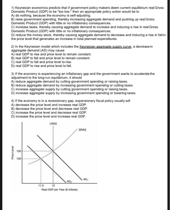 Solved 1) Keynesian economics predicts that if government | Chegg.com