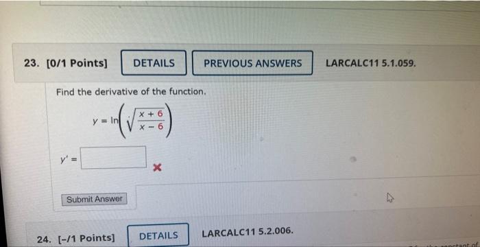 Solved Find the derivative of the function. y=ln(x−6x+6) y′= | Chegg.com