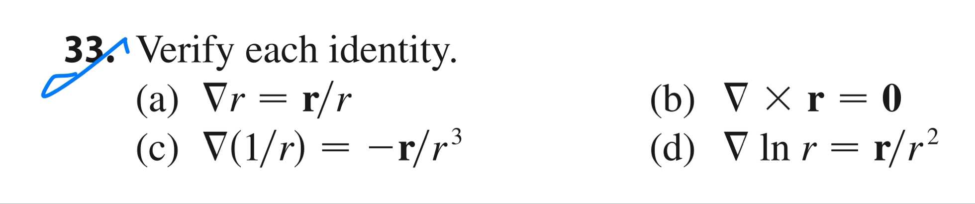 Verify each identity.(a) ﻿gradr=rr(b) ﻿grad×r=0(c) | Chegg.com