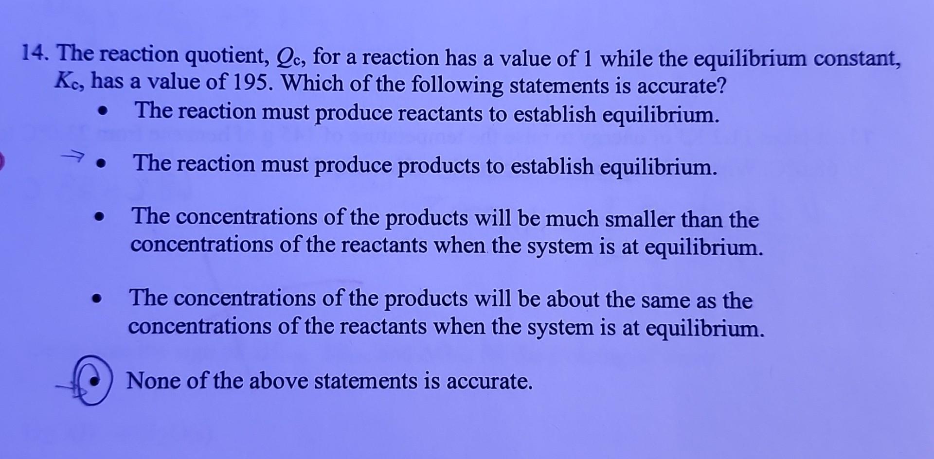 Solved 14. The reaction quotient, Qc, for a reaction has a | Chegg.com