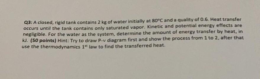 Solved Q3: A closed, rigid tank contains 2 kg of water | Chegg.com