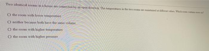 Solved Two identical rooms in a house are connected by an | Chegg.com
