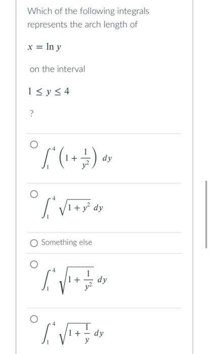 Solved Which of the following integrals represents the arch | Chegg.com