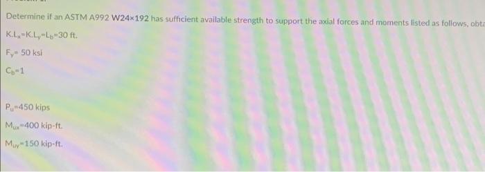 Solved Determine if an ASTM A992 W24x192 has sufficient | Chegg.com