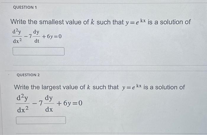 Solved Write the smallest value of k such that y=ekx is a | Chegg.com