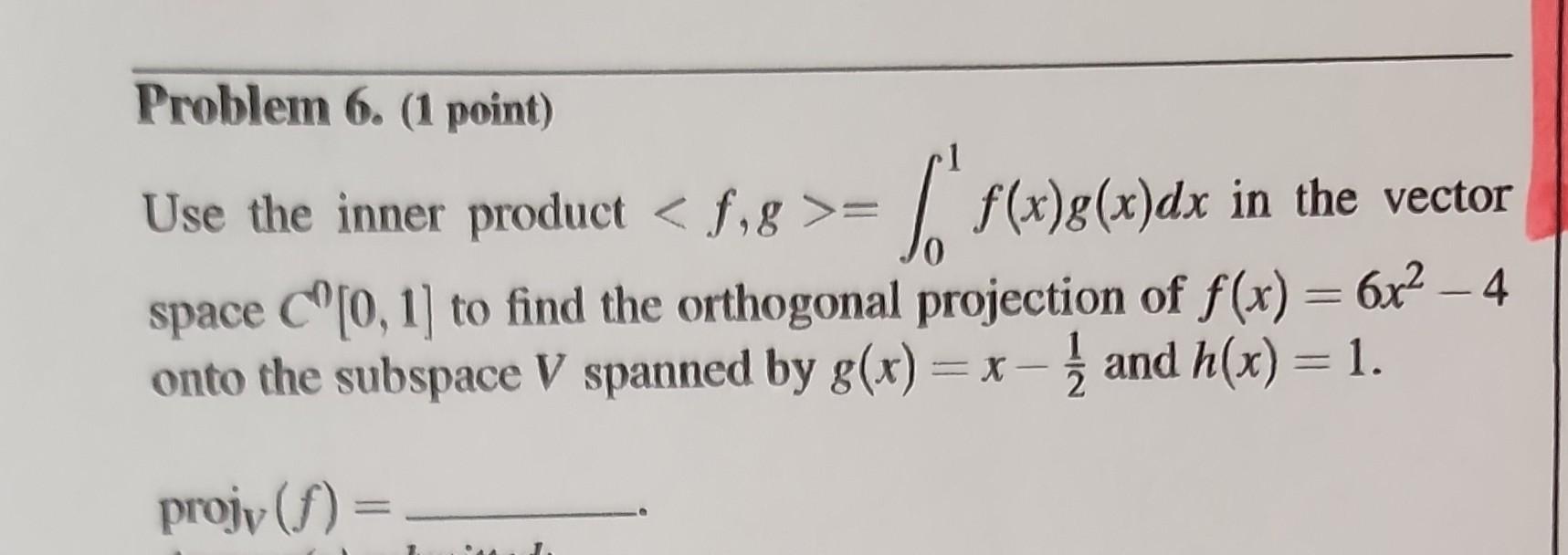 Solved Use the inner product f,g =∫01f(x)g(x)dx in the | Chegg.com