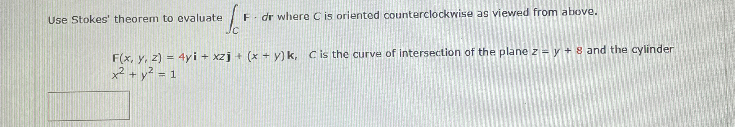 Solved Use Stokes' theorem to evaluate ∫C﻿F*dr ﻿where C ﻿is | Chegg.com
