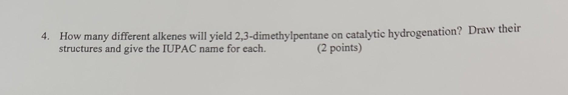 Solved How many different alkenes will yield | Chegg.com