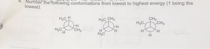 Solved 4. Number the following conformations from lowest to | Chegg.com