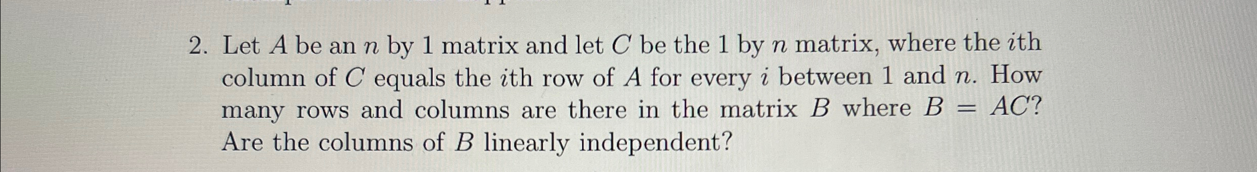 Solved Let A ﻿be an n ﻿by 1 ﻿matrix and let C ﻿be the 1 ﻿by | Chegg.com