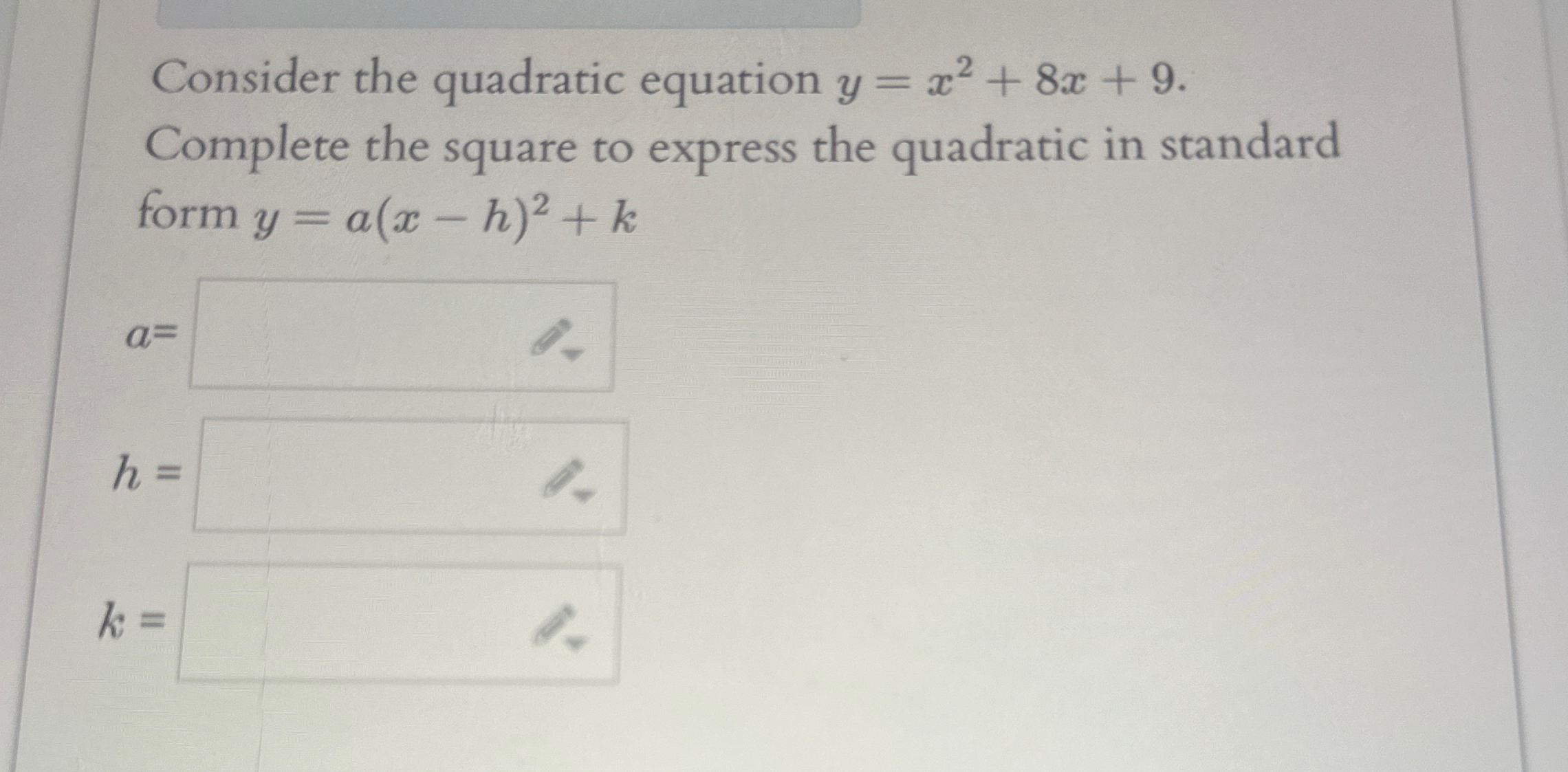Solved Consider the quadratic equation y=x2+8x+9.Complete | Chegg.com