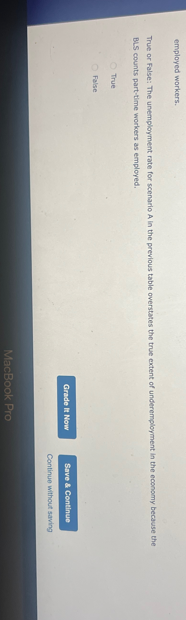 Solved employed workers.True or False: The unemployment rate | Chegg.com