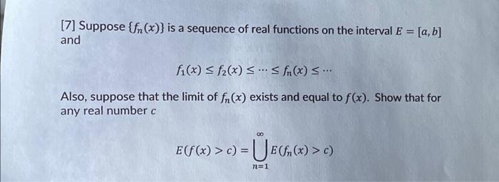 Solved [7] Suppose {fn(x)} is a sequence of real functions | Chegg.com