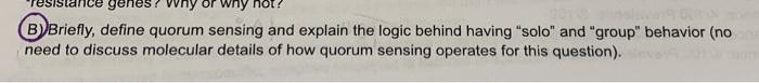 Solved B) Briefly, define quorum sensing and explain the | Chegg.com