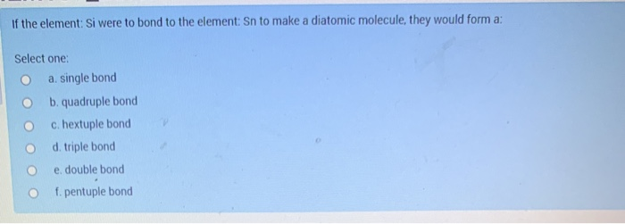 Solved If the element: Si were to bond to the element: Sn to | Chegg.com